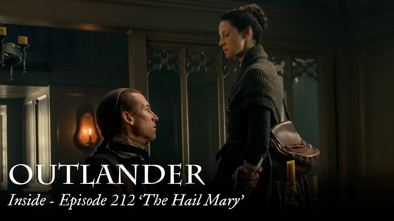 Outlander Inside Episode 212 The Hail Mary Youtube