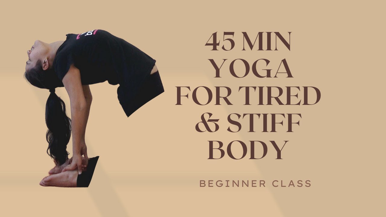 45 min Yoga practice for tired and stiff body - YouTube