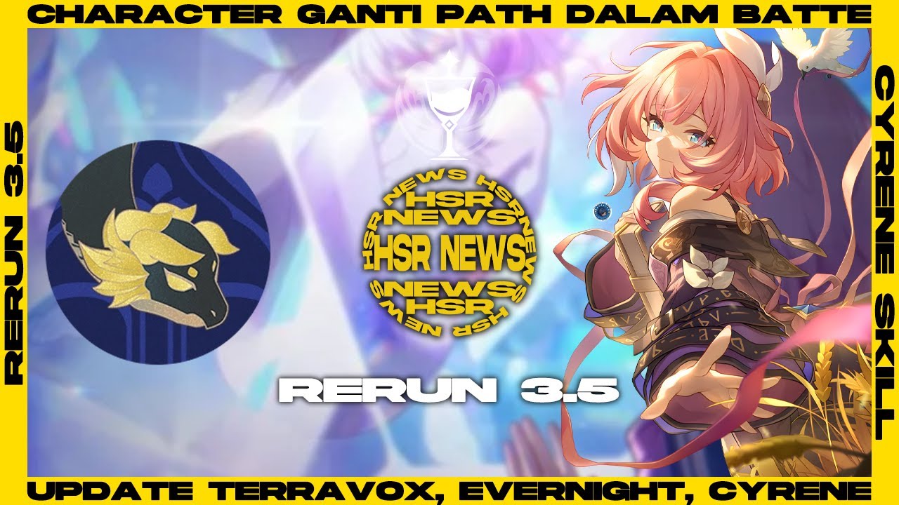 Dari update Cyrene, Terravox, Evernight kit sampai Rerun banner 3.5 ...