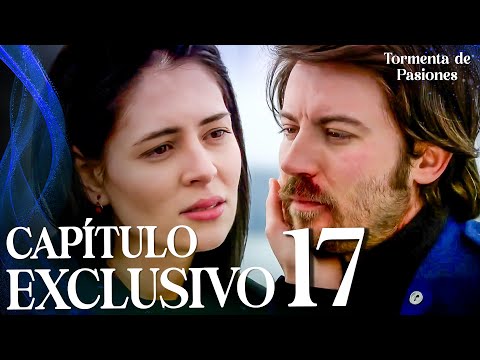 Tormenta de Pasiones | Öyle Bir Geçer Zaman Ki - Capítulo Exclusivo 17