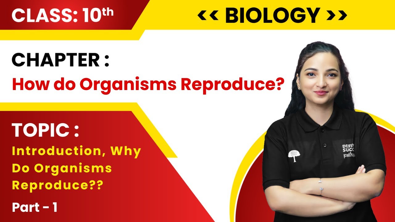Class 10th Biology - How Do Organisms Reproduce? |Part-1 Introduction ...