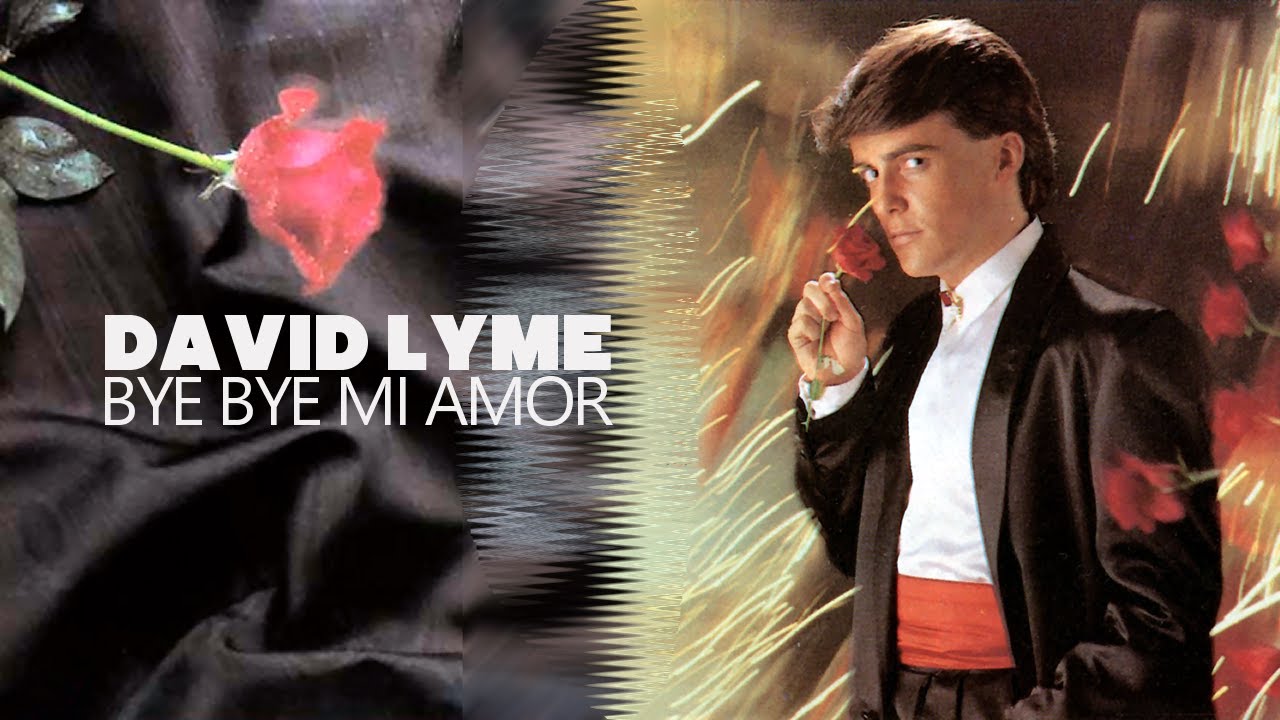 David Lyme - Bye Bye Mi Amor (1987) - YouTube