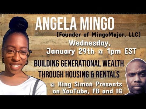 Angela Mingo: Building Generational Wealth through Housing & Rentals ...