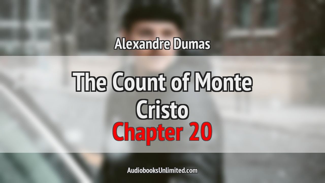 The Count of Monte Cristo Audiobook Chapter 20 - YouTube