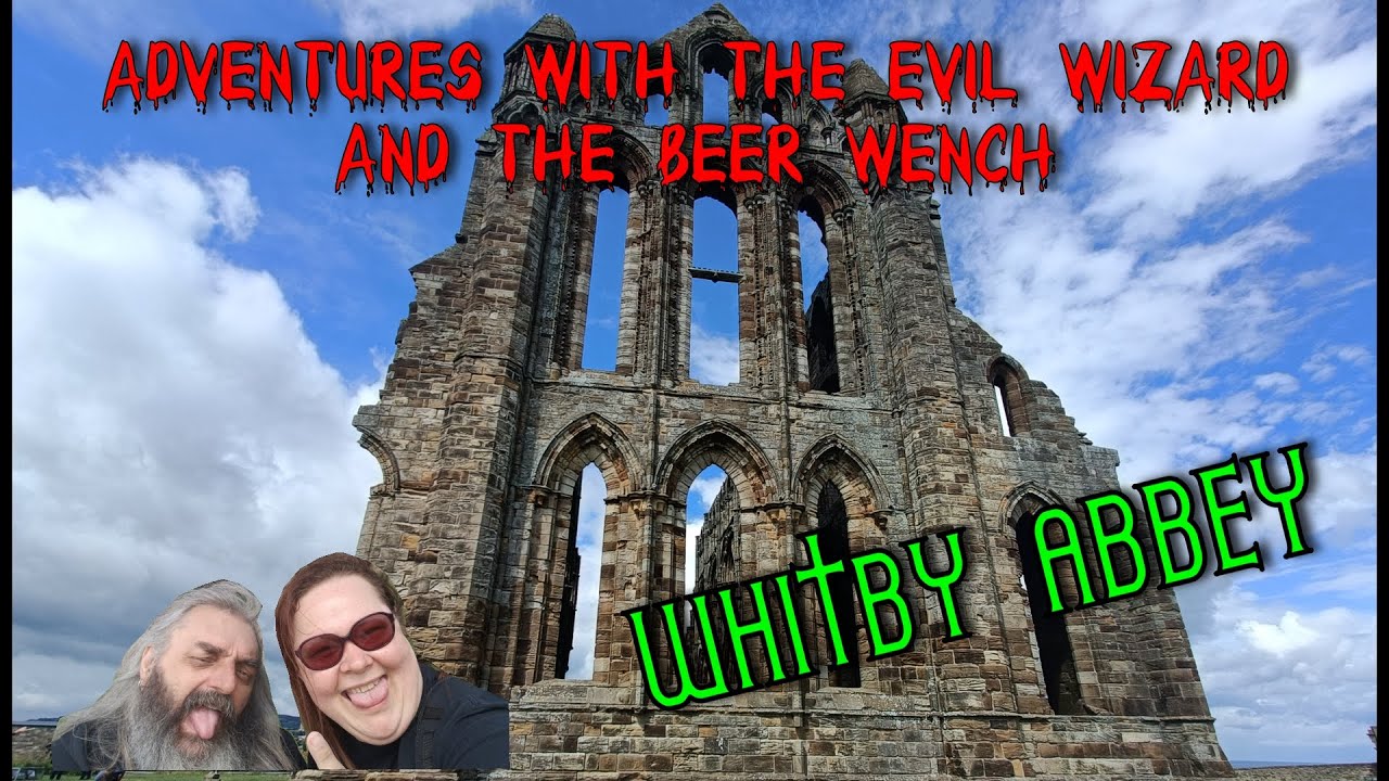 Adventures With The Evil Wizard And The Beer Wench Whitby Abbey - YouTube