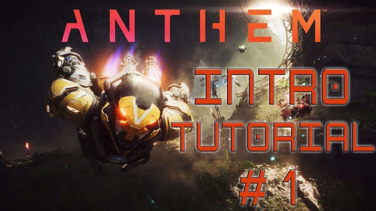 ANTHEM - INTRO - TUTORIAL - WALKTHROUGH - GAMEPLAY [NO COMMENTARY ...