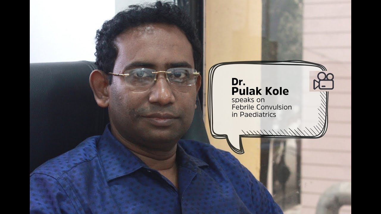 Dr. Pulak Kole speaks on Febrile Convulsion in Paediatrics - YouTube