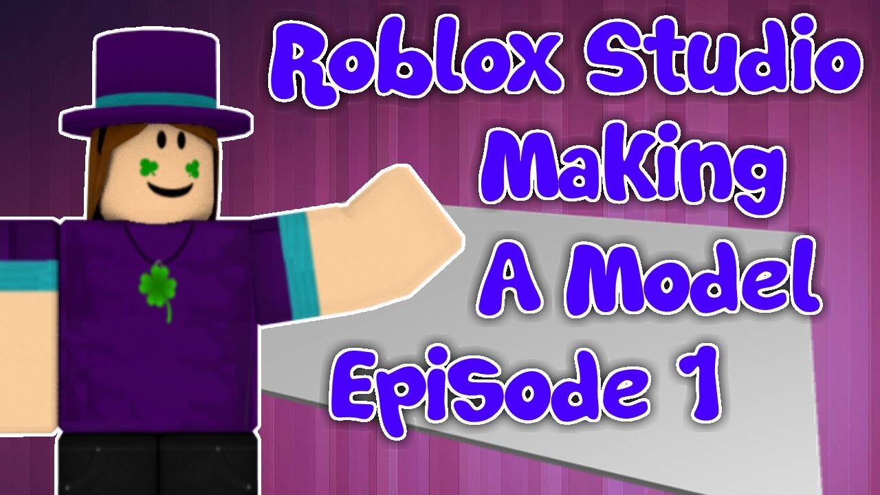 ROBLOX Studio | Making A Model! | Episode 1 (First Video! :D) - YouTube