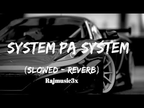 System pe system song (Slowed and Reverb) chora jaat ka song - YouTube