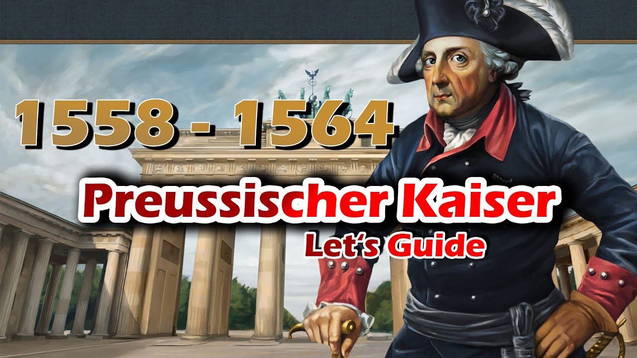 Preussen EU4 - Europa Universalis 4 - Let's Guide Neuer Kaiser - YouTube