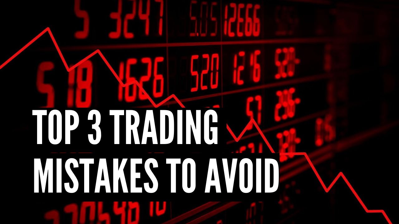 Top 3 Stock Market Trading Mistakes You Want to Avoid - YouTube