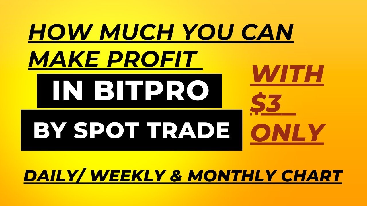 Trading On Bitpro With $3 Daily Weekly & Monthly Profit Chart According ...
