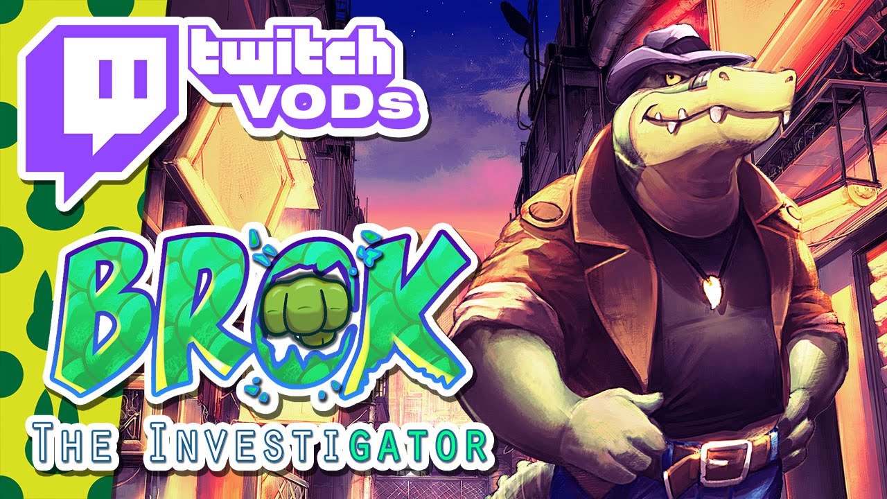 [VOD] Brok the InvesiGATOR Prologue – PunkJax on Twitch - YouTube