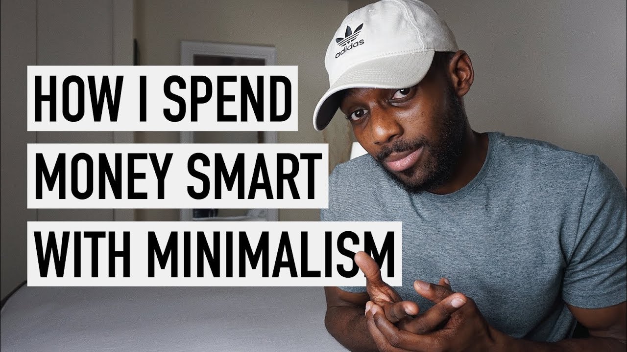How I Spend Money Smart With Minimalism [Minimalism Series] - YouTube