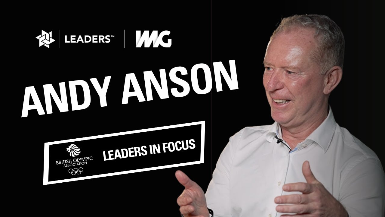 Leaders in Focus: Andy Anson, CEO, British Olympic Association - YouTube