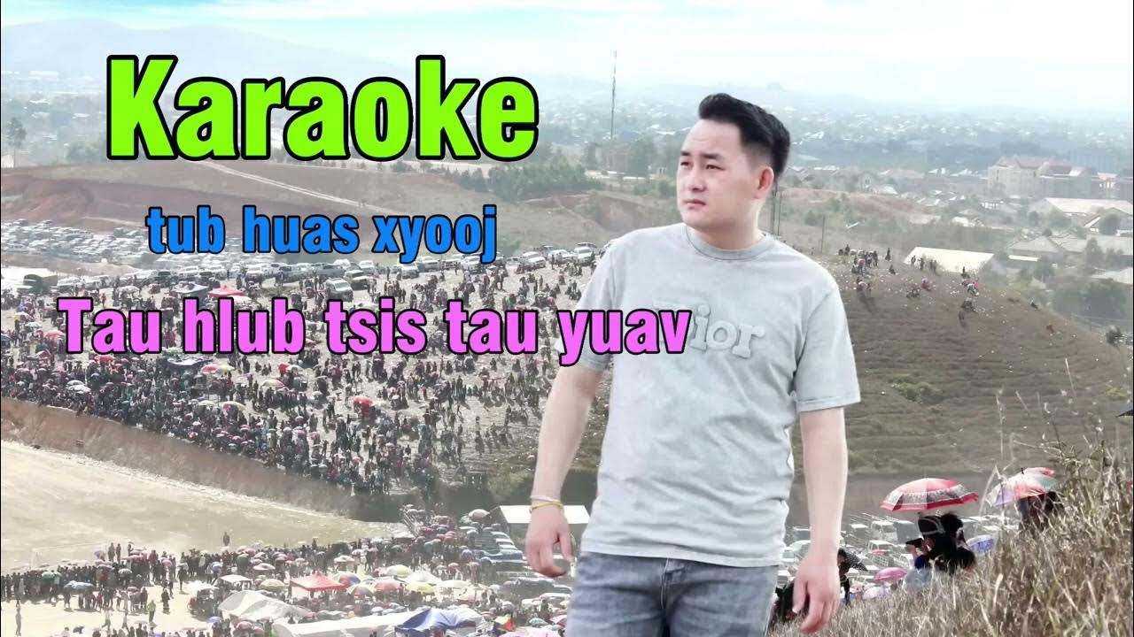 Tub huas xyooj - tau hlub tsis tau yuav [karaoke] - YouTube