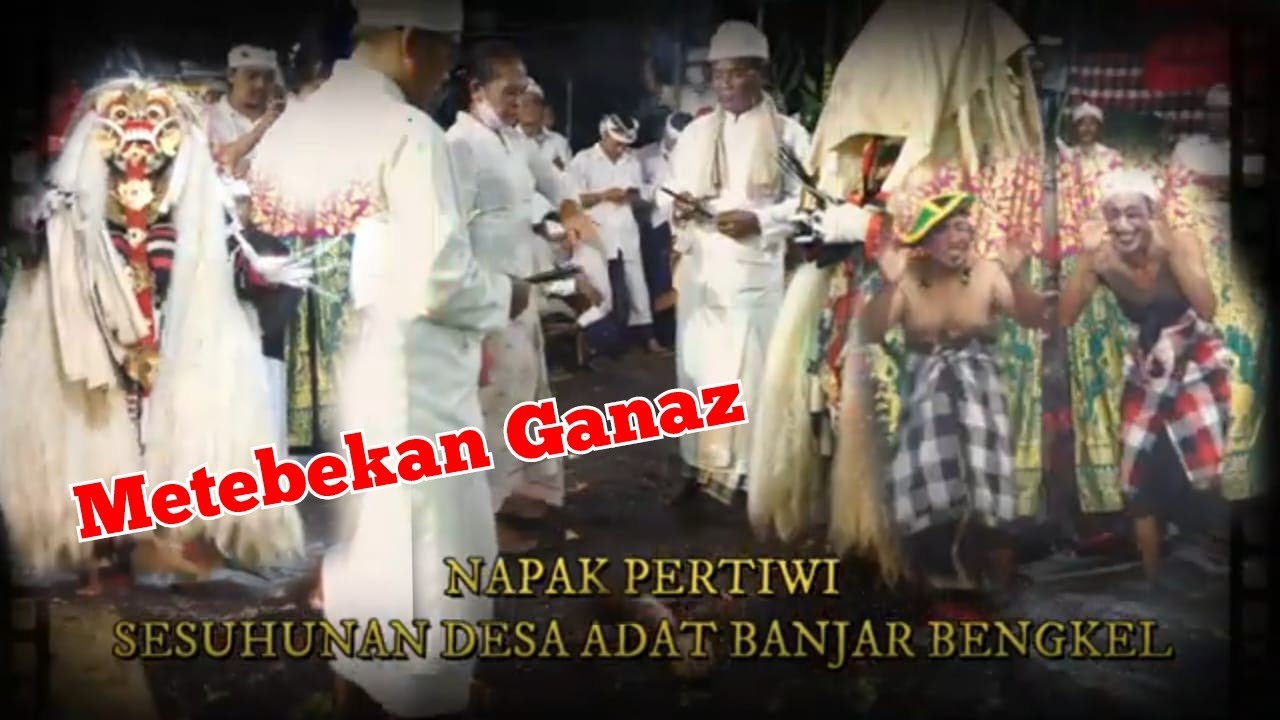 Bondres Lan Napak Pertiwi Sesuhunan Banjar Bengkel Metebekan Ganas