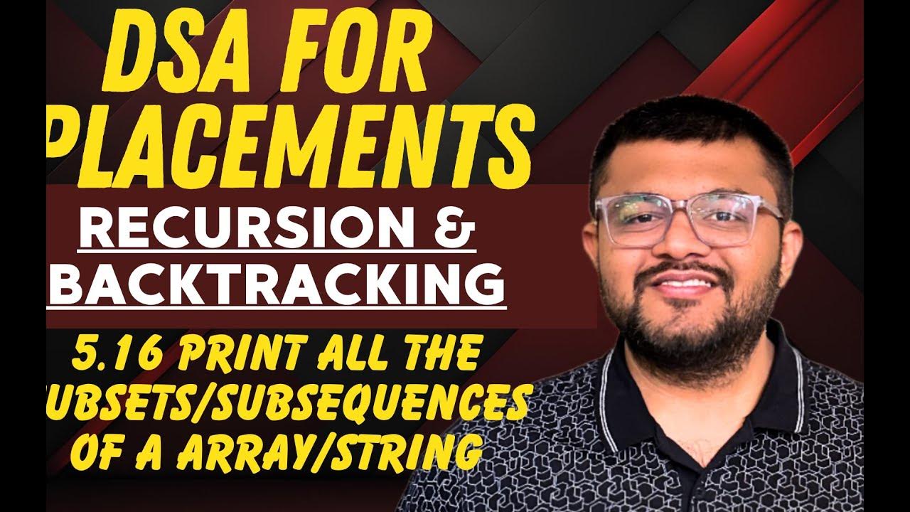 5.16 Print All The Subsets/Subsequences of a String(Array) Using Recursion | DSA For Placements ...
