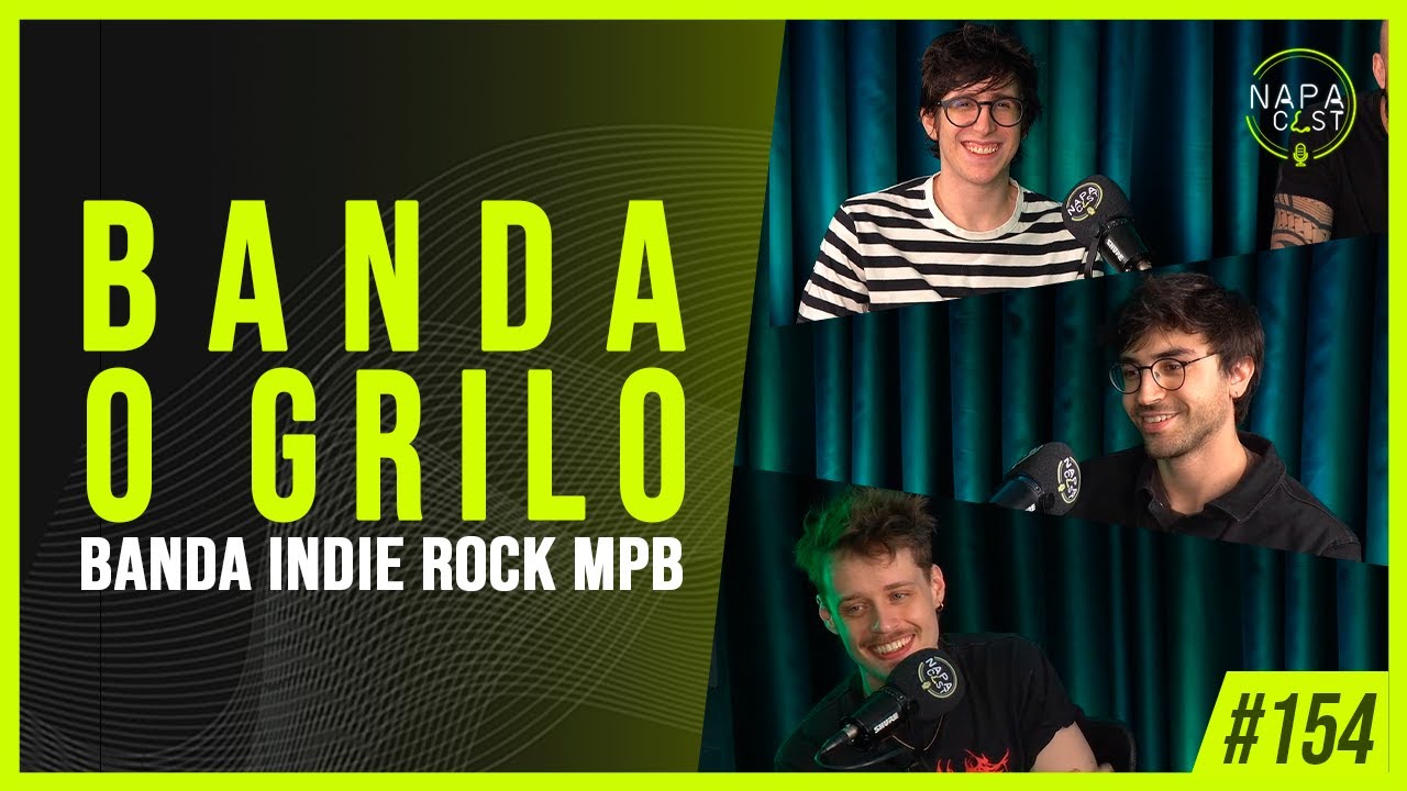 O Grilo (banda indie rock MPB) - NapaCast #154 - YouTube