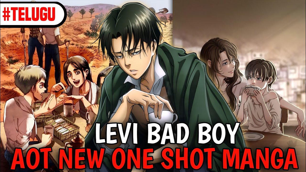 LEVI BAD BOY AOT NEW ONE SHOT MANGA EXPLAINED IN TELUGU - YouTube