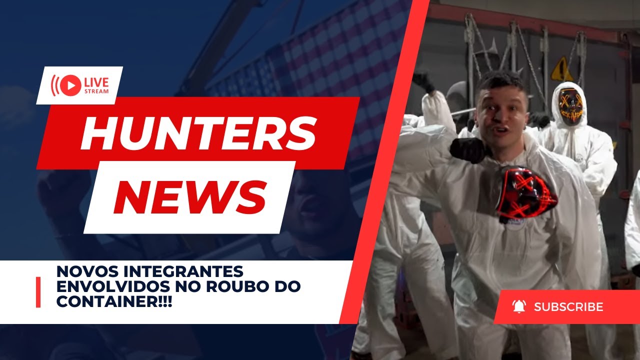 NOVO INTEGRANTE NO ROUBO DO CONTAINER! - HUNTERS NEWS #renatogarcia # ...