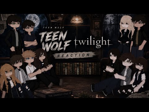 Twilight and teen wolf react to each other || Teen Wolf || Stiles ||  Wip for part 2 || 2x 