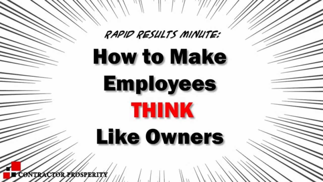 How to Make Employees Think Like Owners - The Answer Will SHOCK You ...