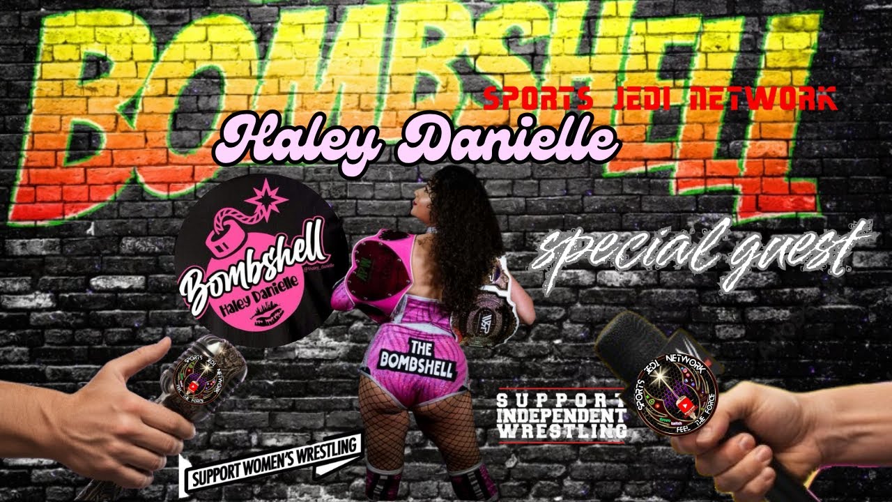 The Bombshell" Is Revolutionizing Independent Wrestling special guest Haley Danielle - YouTube
