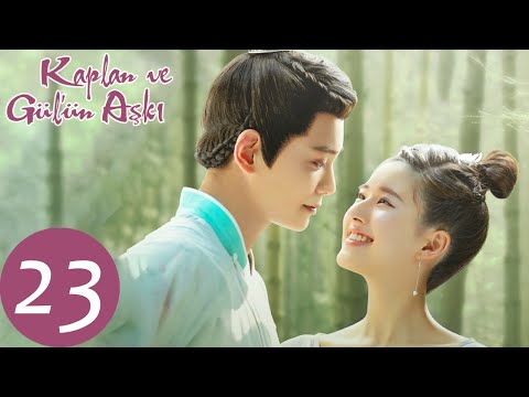 Kaplan ve Gül'ün Aşkı 23 (Zhao Lusi, Ding Yuxi)  | 传闻中的陈芊芊 The Romance of Tiger and Rose