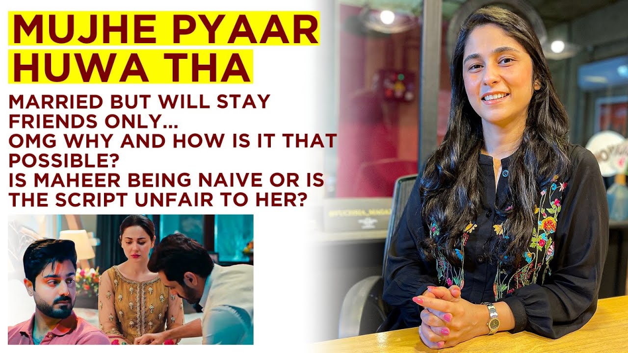 Mujhe Pyaar Huwa Tha | Is Maheer being naive? Why can't she see through ...