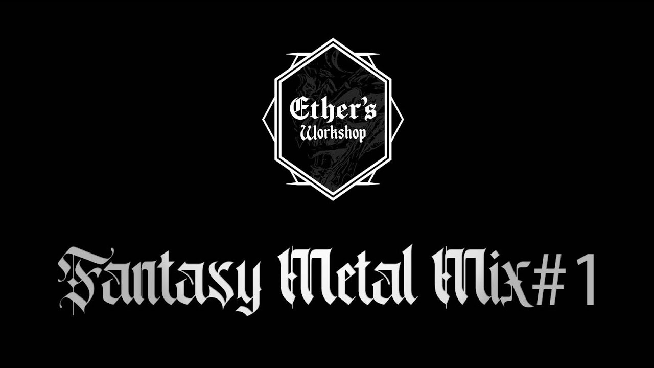 Fantasy Metal Mix #1 - Mix by Ether's Workshop - YouTube