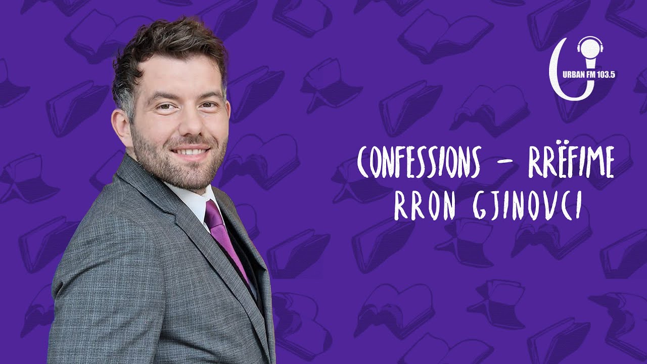 Confessions/Rrëfime – Rron Gjinovci - #40 - YouTube