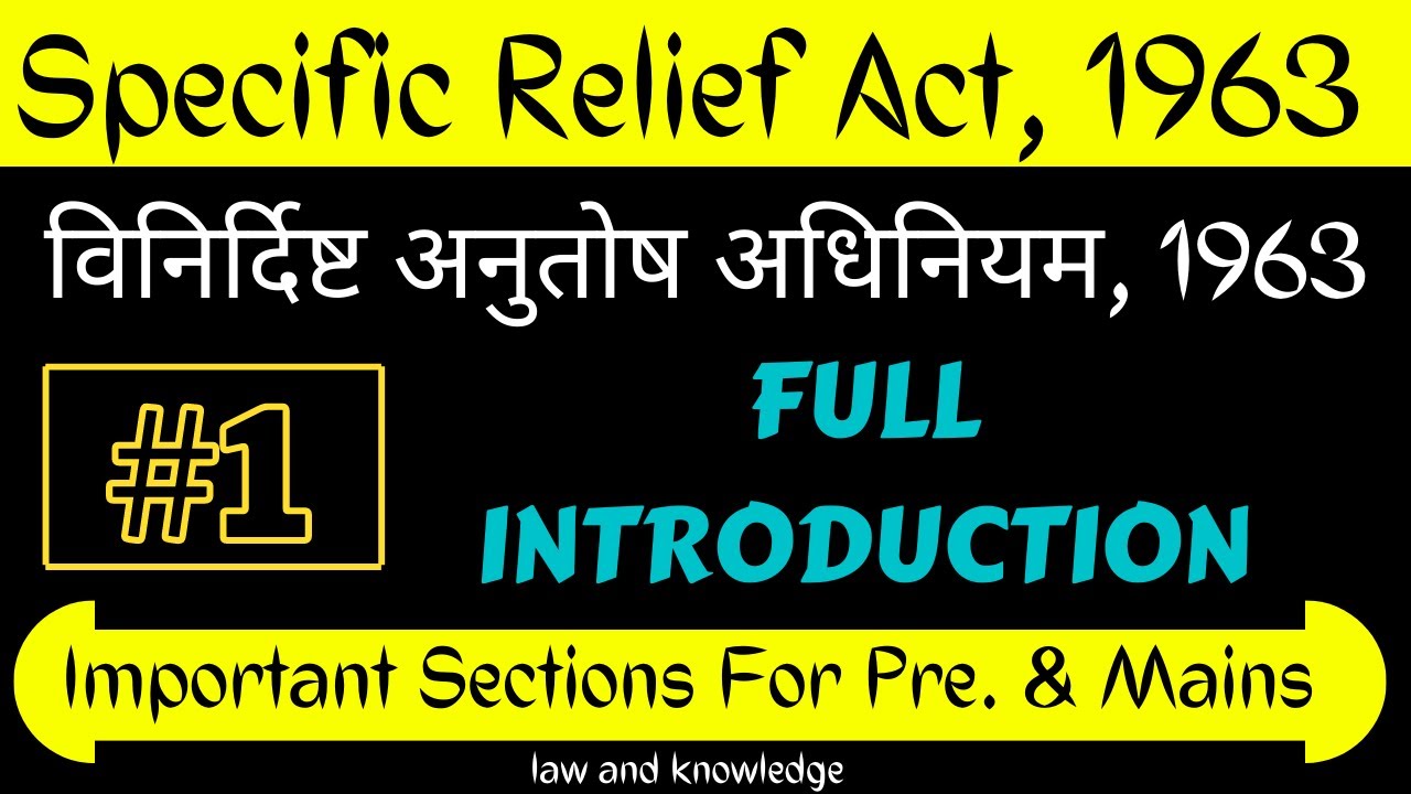 SPECIFIC RELIEF ACT,1963 || FULL INTRODUCTION || PART-1 || FOR ALL ...