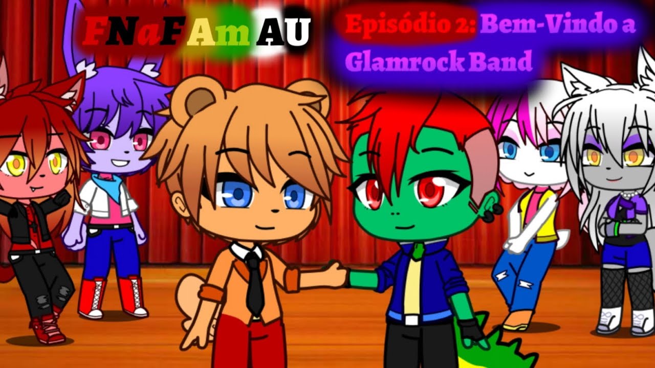 FNaF AM AU| Episódio 2: Bem-vindo a Glamrock Band. - YouTube