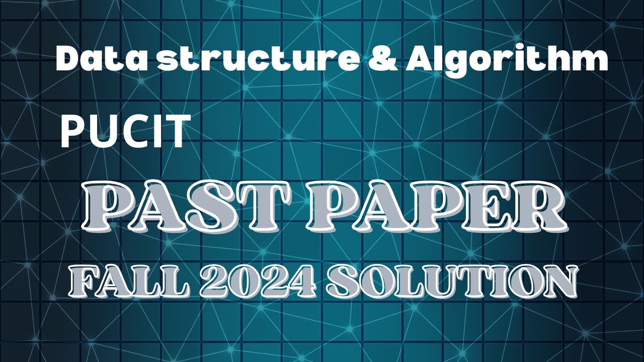 DSA Past Paper Solution | Complete Solved Paper for Final Exam ...
