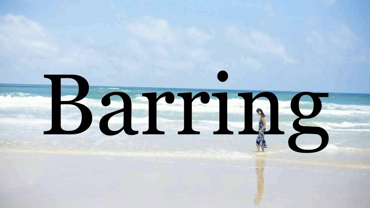 How To Pronounce Barring🌈🌈🌈🌈🌈🌈Pronunciation Of Barring - YouTube