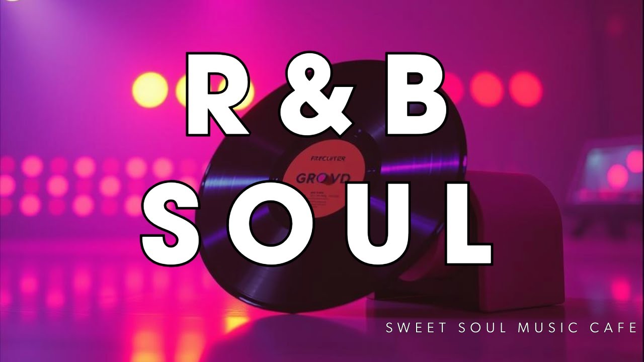 soul music, R&B, to your mood. for relaxing time, cafe music. - YouTube