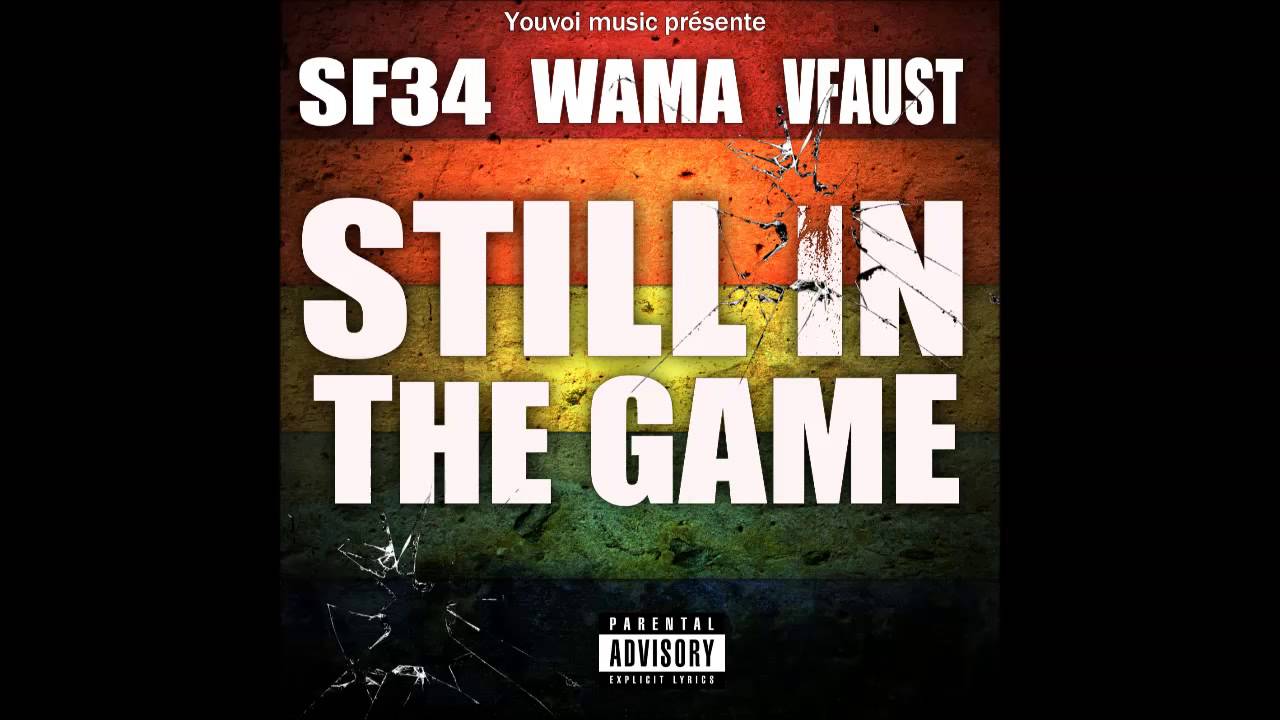 SF34 - Still in the game Ft Wama et Vfaust - YouTube