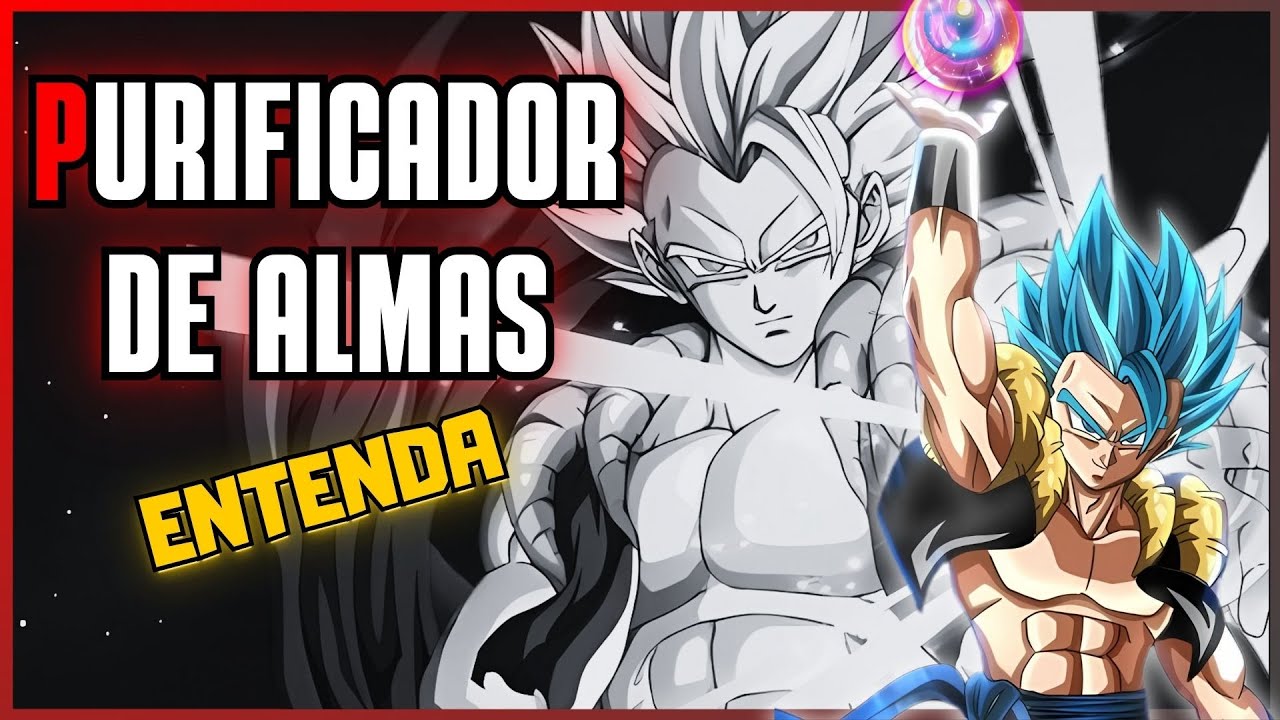 DRAGON BALL: A técnica mais poderosa do GOGETA (PURIFICADOR DE ALMAS ...