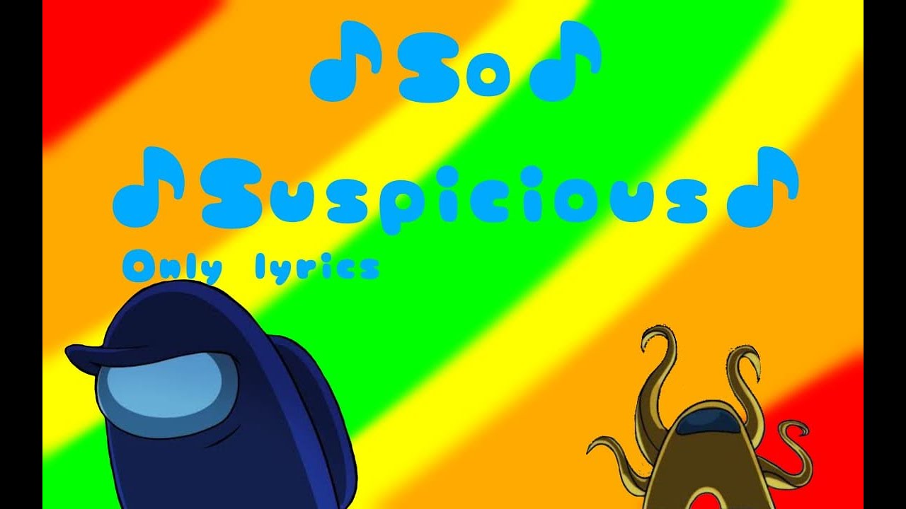 So suspicious ♪ Only lyrics I Among us song by OR3O(link in description ...