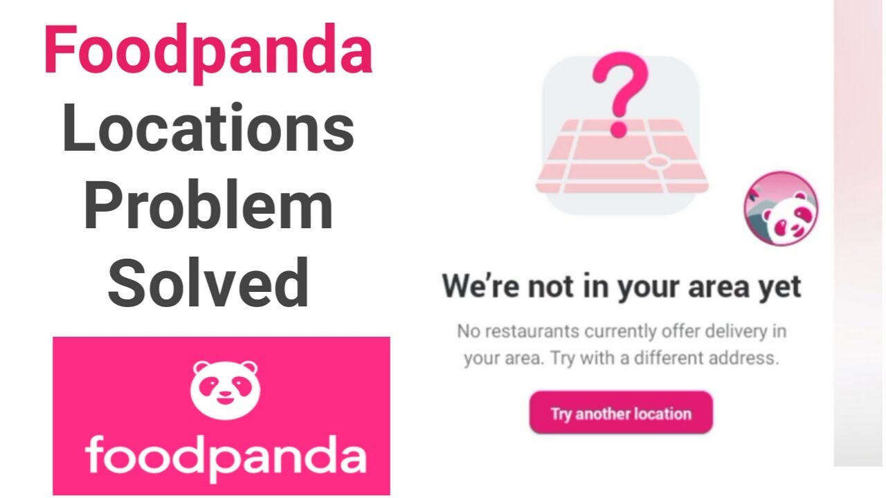 We are not in your area yet foodpanda || location problem solved - YouTube