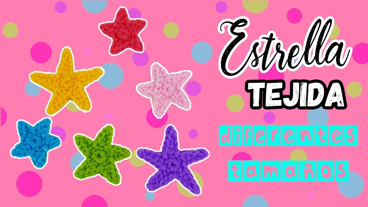 Aplique ESTRELLA tejida a crochet - VARIOS TAMAÑOS Paso a paso - YouTube