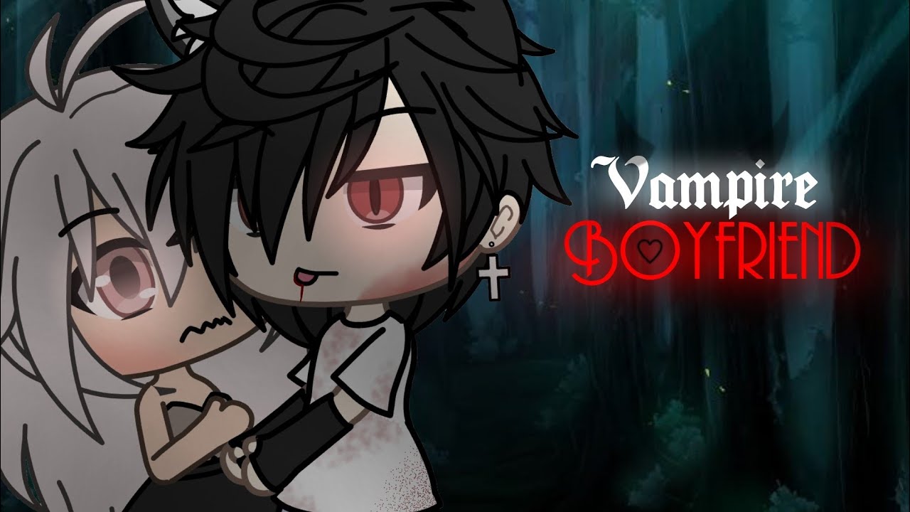 •Vampire Boyfriend• GLMM (gacha life minie movie) - YouTube