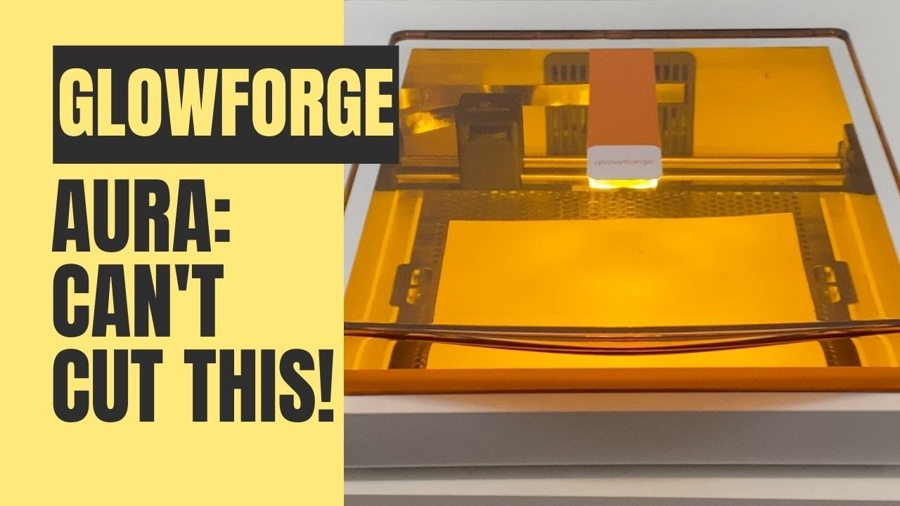 Glowforge Aura Series Part 2: Can't Cut This! - YouTube