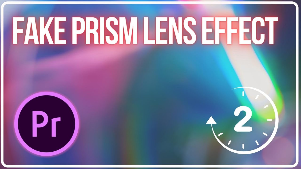 Adobe Premiere Pro CC: How to create a Fake Prism Lens Effect Tutorial ...