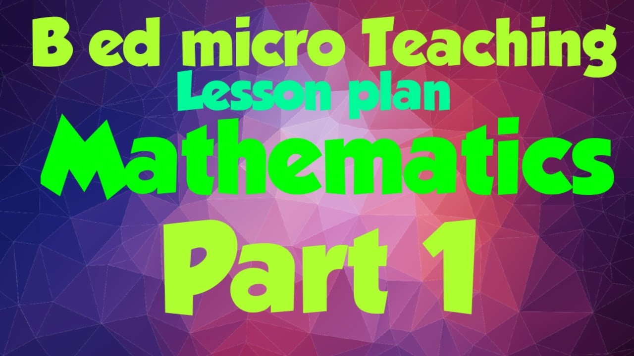 Bed micro teaching Lesson Plan/Mathematics(Assamese)/Part 1 - YouTube