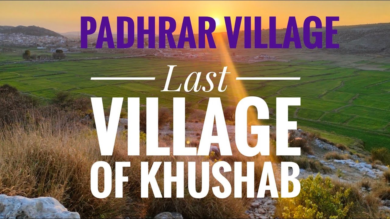 The last village of khushab | padhrar village is on the border of ...