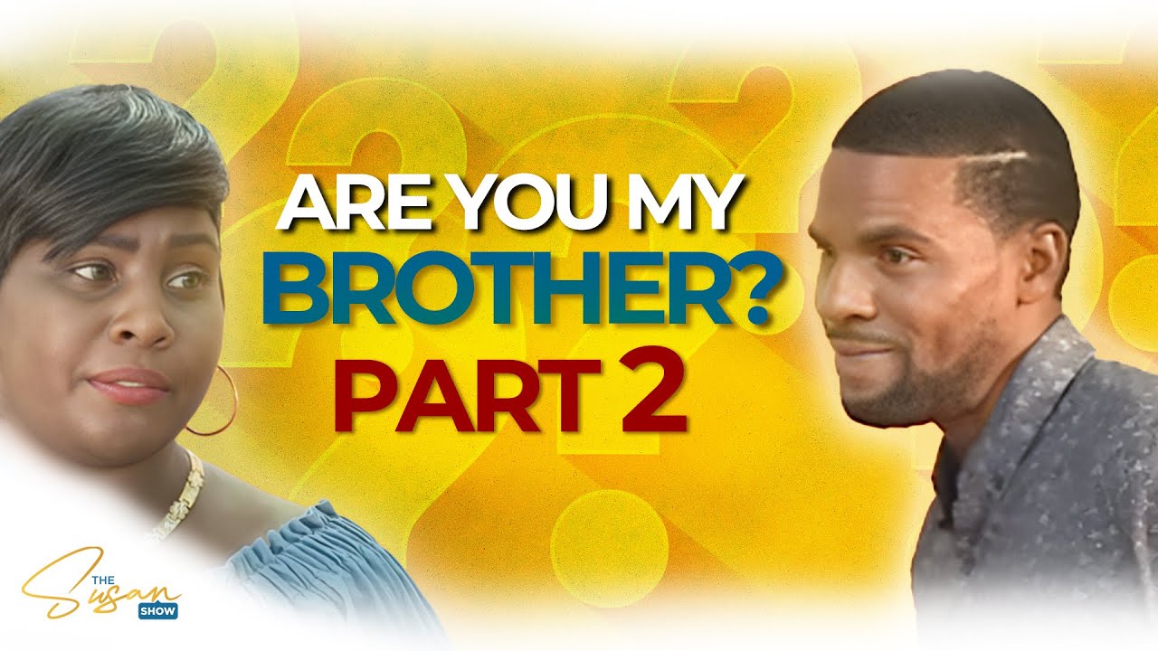 PROMO - ARE YOU MY BROTHER? PART 2 - The Susan Show - YouTube