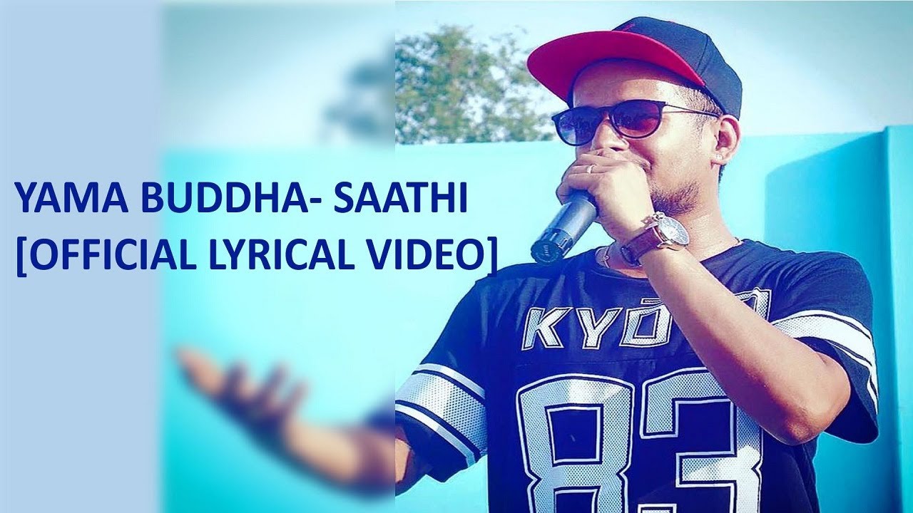 Saathi (Lyrics) - Yama Buddha ️ || Lyrical Video || Nepali Rap Song ...