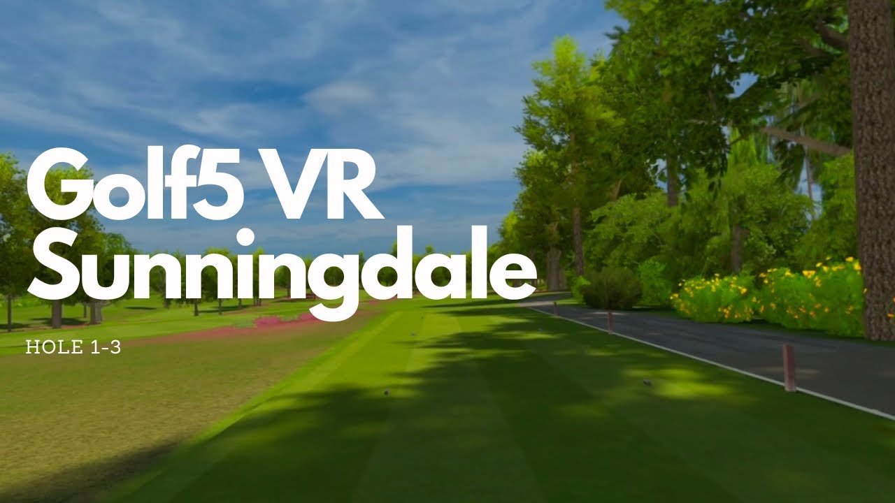Virtual Golf VR - Golf 5 VR, Sunningdale Golf Course, Holes 1-3 preview ...